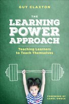 The Learning Power Approach: Teaching Learners to Teach Themselves ...