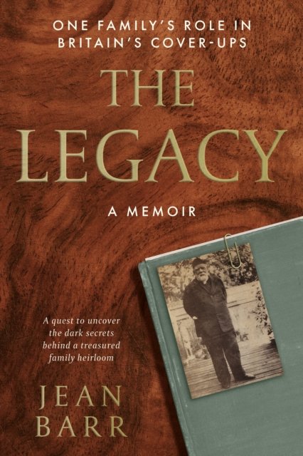 The Legacy: A Memoir: One family's role in Britain's cover-ups - The ...