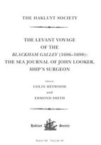 The Levant Voyage of the Blackham Galley (1696 - 1698): The Sea Journal ...