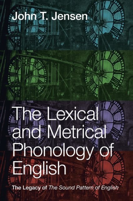 The Lexical and Metrical Phonology of English. The Legacy of the Sound ...