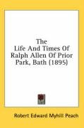The Life and Times of Ralph Allen of Prior Park, Bath (1895) - Peach ...