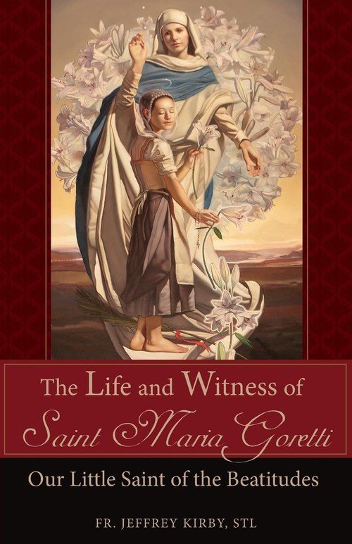 The Life and Witness of Saint Maria Goretti - Kirby Jeffrey | Książka w ...