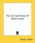 The Life And Works Of Gilbert Stuart - Mason George C. | Książka w Empik