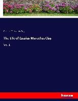 The Life of Cassius Marcellus Clay - Clay Cassius Marcellus | Książka w ...