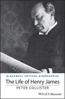 The Life of Henry James: A Critical Biography - Peter Collister ...