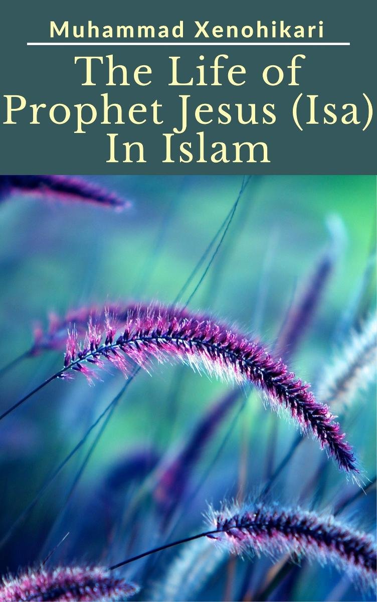 The Life of Prophet Jesus (Isa) In Islam - ebook epub - Muhammad ...