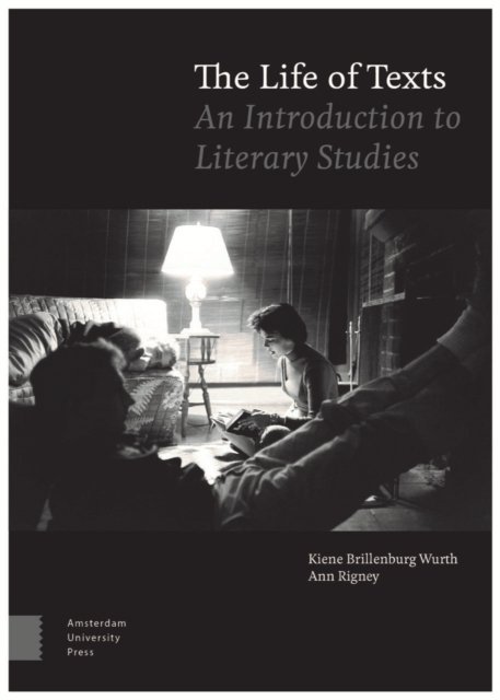 The Life of Texts: An Introduction to Literary Studies - DR. Kiene Brillenburg Wurth | Książka w ...