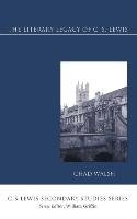 The Literary Legacy of C. S. Lewis - Walsh Chad | Książka w Empik
