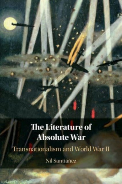 The Literature of Absolute War: Transnationalism and World War II - Opracowanie zbiorowe ...