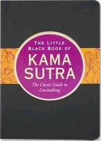 The Little Black Book of Kama Sutra: The Classic Guide to Lovemaking ...