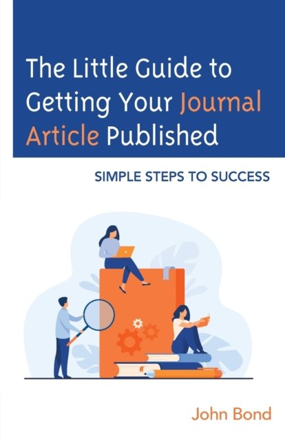 The Little Guide to Getting Your Journal Article Published: Simple ...