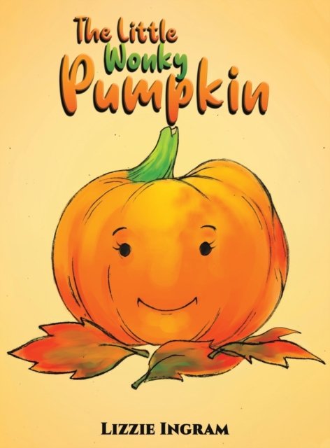 The Little Wonky Pumpkin - Lizzie Ingram | Książka w Empik