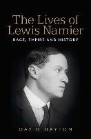 The Lives of Lewis Namier: Race, Empire and History - Hayton David ...