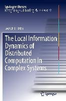 The Local Information Dynamics of Distributed Computation in Complex Systems - Lizier Joseph T ...