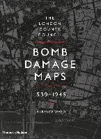 The London County Council Bomb Damage Maps 1939-1945 - Ward Laurence ...