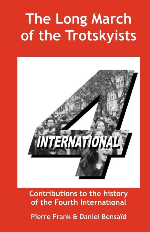 The Long March of the Trotskyists Contributions to the history of the ...