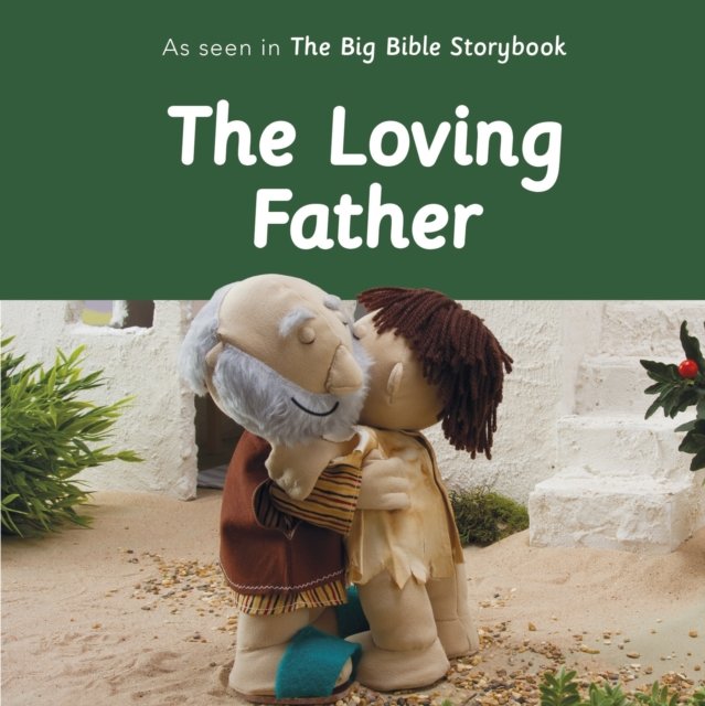The Loving Father: As Seen In The Big Bible Storybook - Opracowanie ...