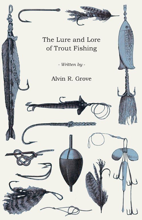 The Lure and Lore of Trout Fishing - Grove Alvin R. | Książka w Empik