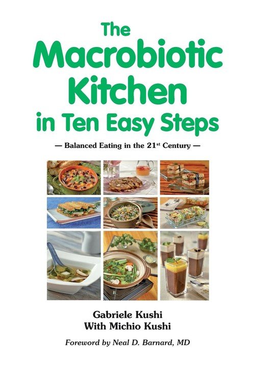 The Macrobiotic Kitchen in Ten Easy Steps - Kushi Gabriele | Książka w ...