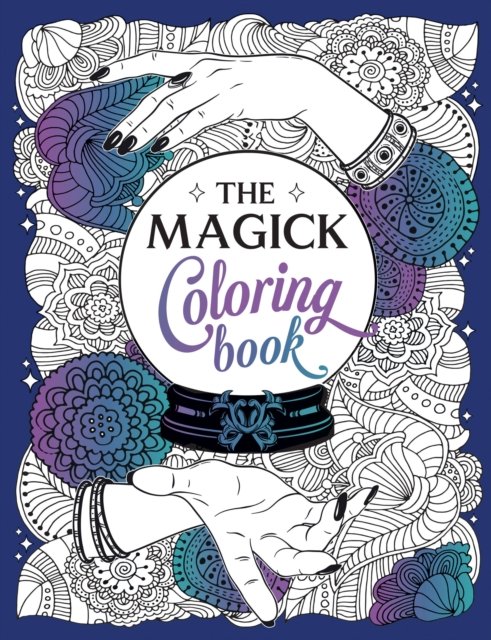 The Magick Colouring Book: A Spellbinding Journey of Colour and ...