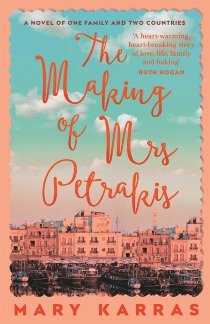 The Making of Mrs Petrakis. A novel of one family and two countries ...