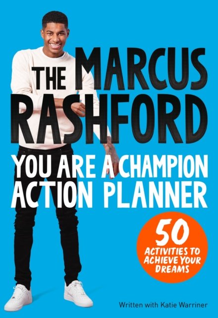 The Marcus Rashford You Are a Champion Action Planner: 50 Activities to ...
