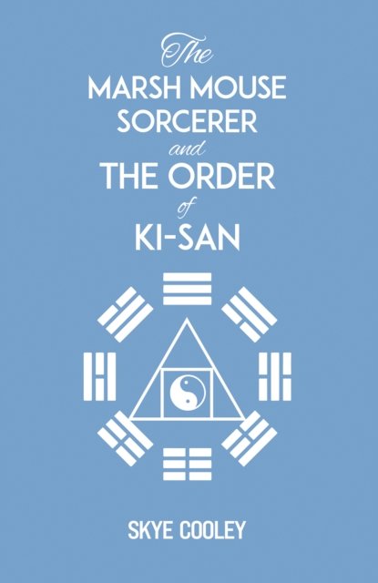 The Marsh Mouse Sorcerer and Order of Ki-San - Skye Cooley | Książka w ...