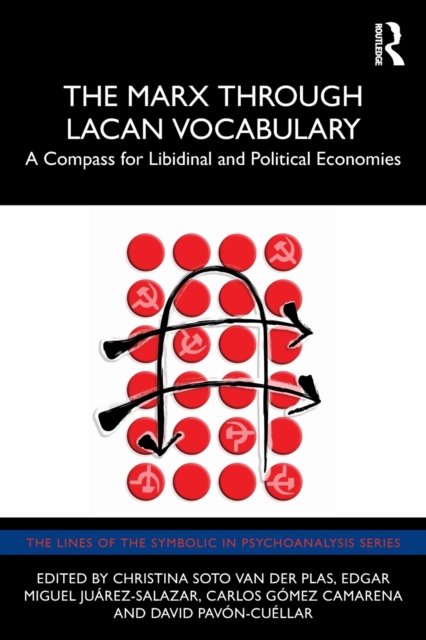 The Marx Through Lacan Vocabulary. A Compass for Libidinal and ...
