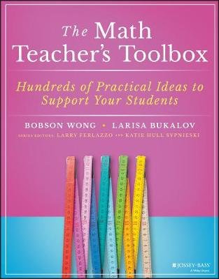 The Math Teacher's Toolbox: Hundreds of Practical Ideas to Support Your ...