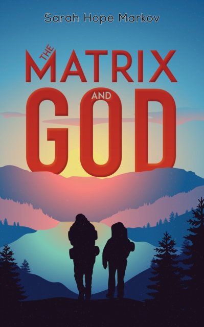 The Matrix and God - Sarah Hope Markov | Książka w Empik