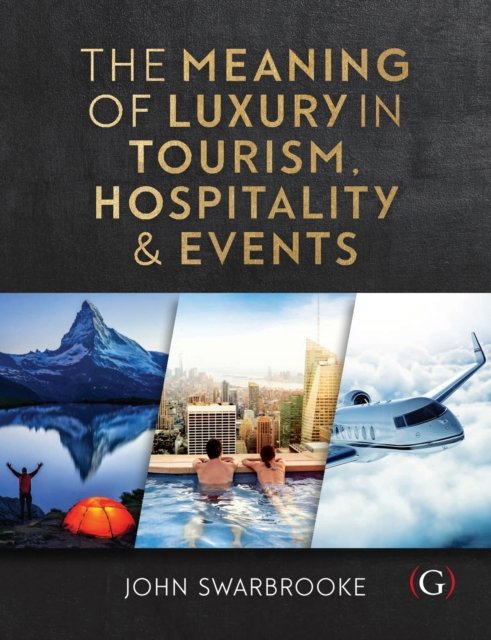 The Meaning of Luxury in Tourism, Hospitality and Events - Opracowanie ...
