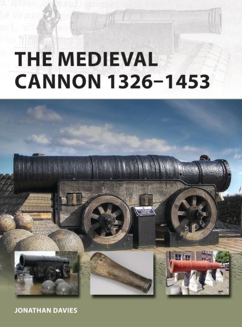 The Medieval Cannon 1326-1494 - Jonathan Davies | Książka w Empik
