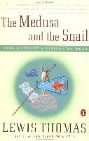 The Medusa and the Snail: More Notes of a Biology Watcher - Lewis ...