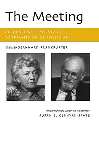 The Meeting: An Auschwitz Survivor Confronts an SS Physician - Susan E ...