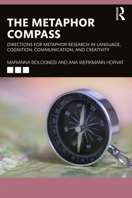 The Metaphor Compass: Directions for Metaphor Research in Language, Cognition, Communication ...