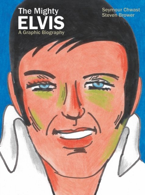 The Mighty Elvis: A Graphic Biography - Steven Brower | Książka w Empik
