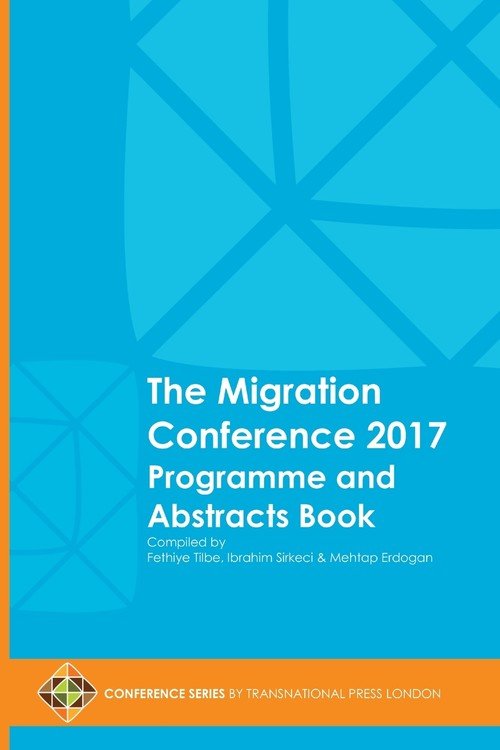 The Migration Conference 2017 Programme and Abstracts Book - Sirkeci Ibrahim | Książka w Empik