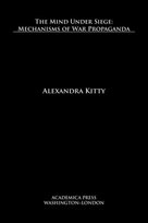 The Mind Under Siege Mechanisms of War Propaganda - Alexandra Kitty ...