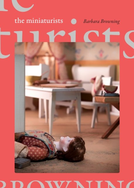 The Miniaturists - Barbara Browning | Książka w Empik
