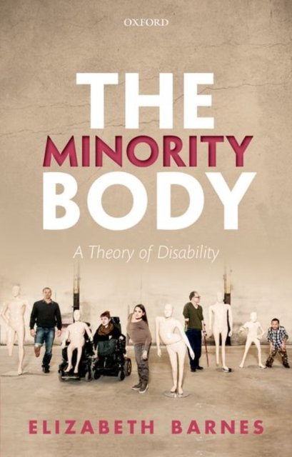 The Minority Body: A Theory of Disability - Elizabeth Barnes | Książka ...