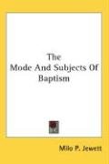 The Mode And Subjects Of Baptism - Jewett Milo P. | Książka w Empik