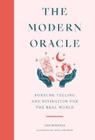 The Modern Oracle. Fortune Telling and Divination for the Real World ...