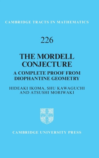 The Mordell Conjecture. A Complete Proof from Diophantine Geometry ...