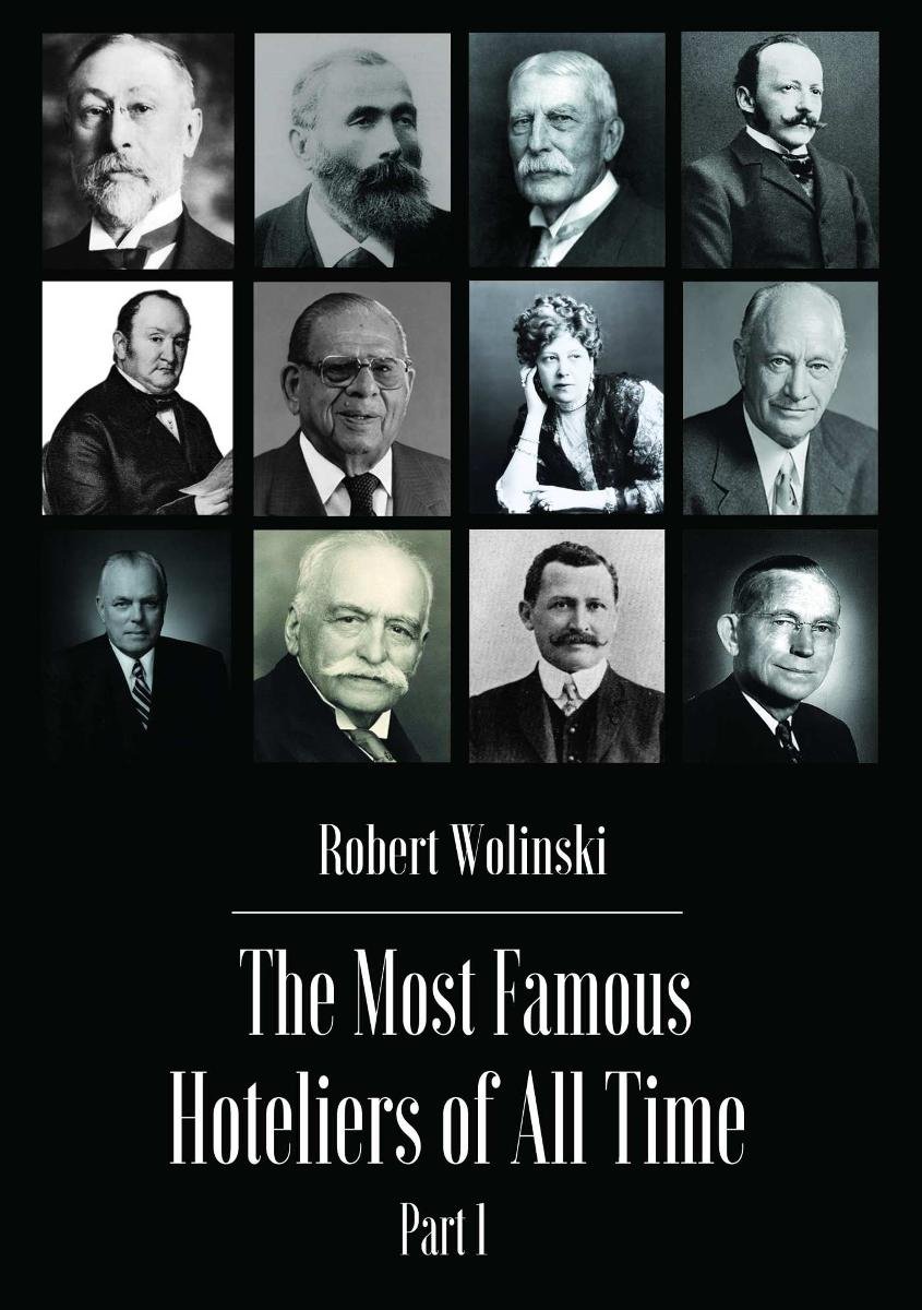 The Most Famous Hoteliers of All Time. Volume 1 - ebook mobi - Robert ...