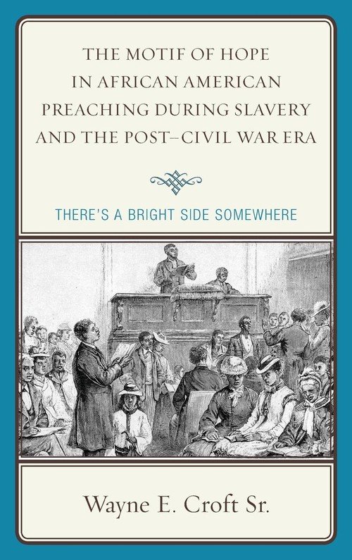 The Motif of Hope in African American Preaching during Slavery and the ...