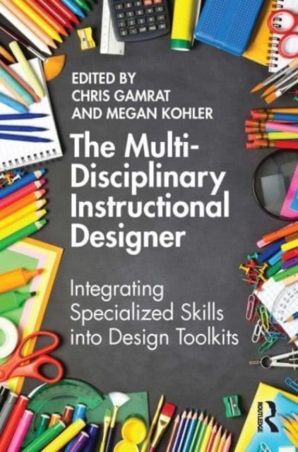 The Multi-Disciplinary Instructional Designer: Integrating Specialized ... The Multi-Disciplinary Instructional Designer: Integrating Specialized ...