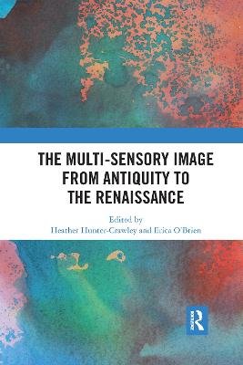 The Multi-Sensory Image from Antiquity to the Renaissance - Heather ...