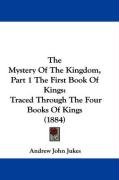The Mystery of the Kingdom, Part 1 the First Book of Kings: Traced ...