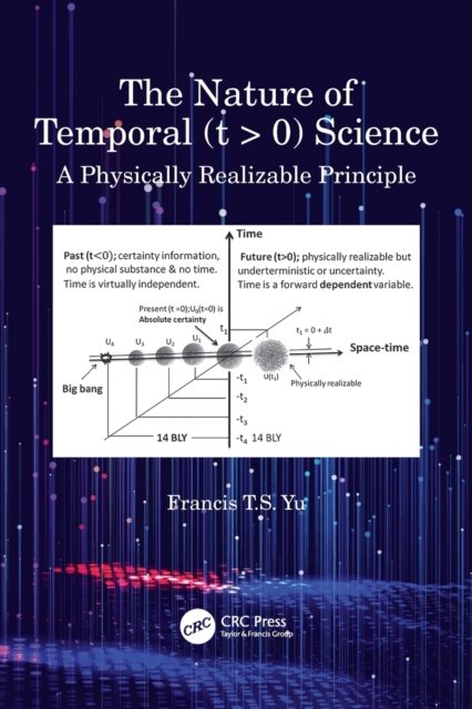 The Nature of Temporal (t 0) Science: A Physically Realizable Principle ...