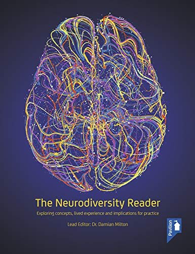 The Neurodiversity Reader: Exploring Concepts, Lived Experience and Implications for Practice ...
